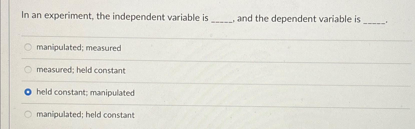 Solved In an experiment, the independent variable is and the | Chegg.com