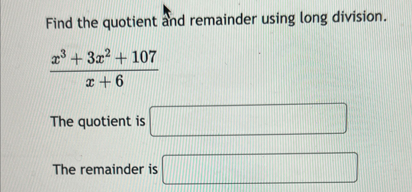 Solved Find the quotient and remainder using long | Chegg.com