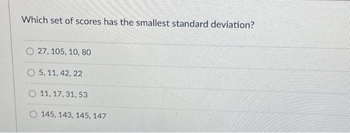 Solved Which set of scores has the smallest standard | Chegg.com