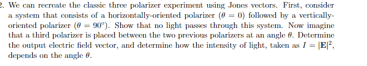 Solved We can recreate the classic three polarizer | Chegg.com