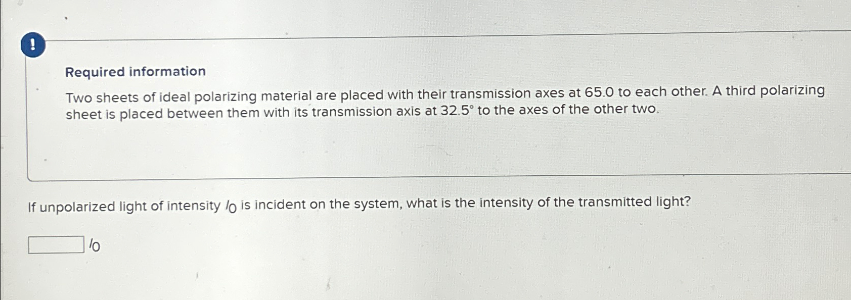 Solved !Required informationTwo sheets of ideal polarizing | Chegg.com