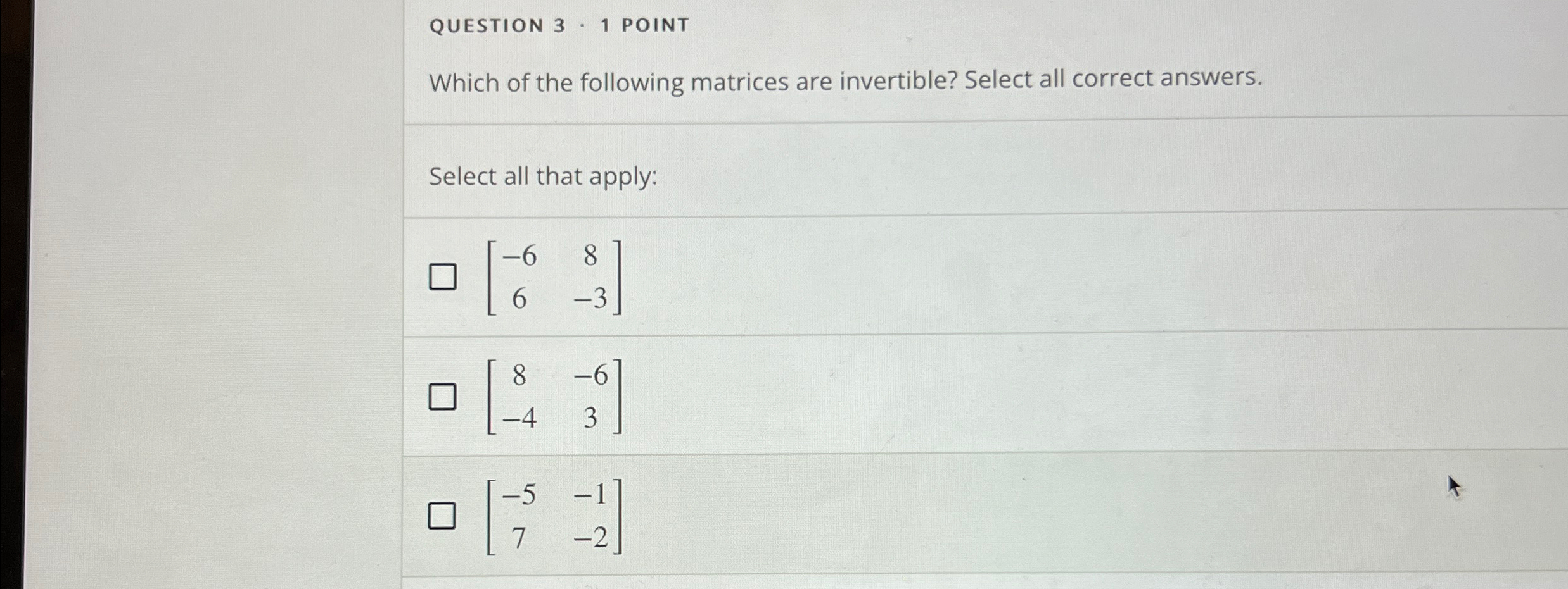Solved QUESTION 3 - 1 POINTWhich of the following matrices | Chegg.com Solved QUESTION 3 - 1 POINTWhich of the following matrices | Chegg.com