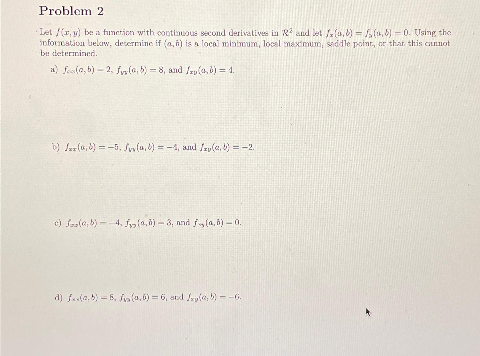 Solved Problem 2Let f(x,y) be a function with continuous | Chegg.com Solved Problem 2Let f(x,y) be a function with continuous | Chegg.com