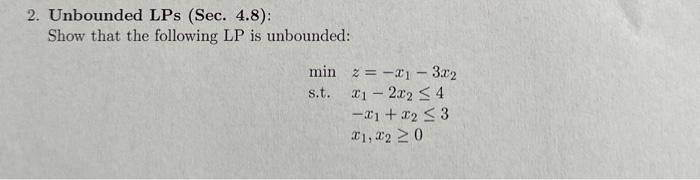 Solved 2. Unbounded LPs (Sec. 4.8): Show that the following | Chegg.com