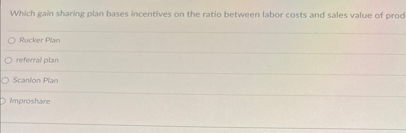 Solved Which gain sharing plan bases incentives on the ratio | Chegg.com