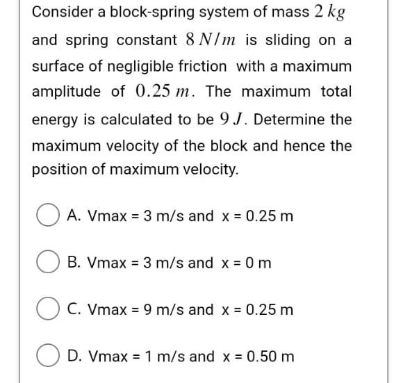 Solved Consider A Block Spring System Of Mass 2
