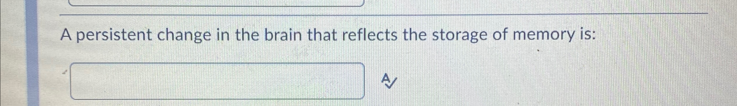 Solved A persistent change in the brain that reflects the | Chegg.com