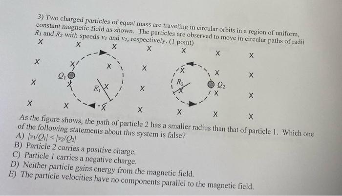 Solved 3) Two charged particles of equal mass are traveling | Chegg.com