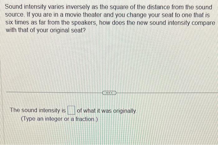 Solved Sound intensity varies inversely as the square of the | Chegg.com