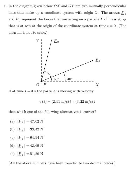 Solved 1. In the diagram given below OX and OY are two | Chegg.com