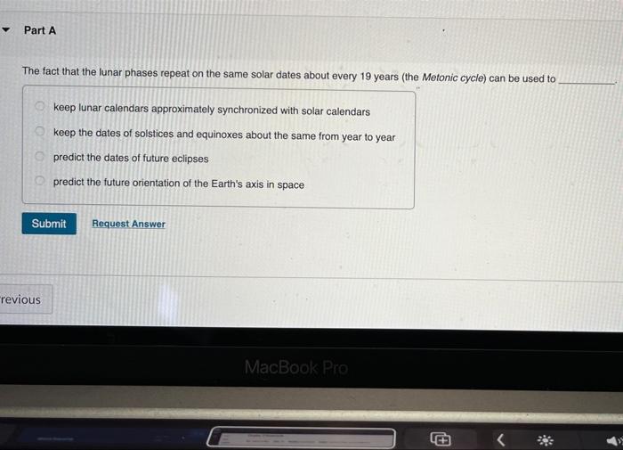 Solved Part A The fact that the lunar phases repeat on the | Chegg.com
