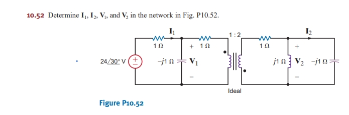 Solved 10.52 ﻿Determine I1,I2,V1, ﻿and V2 ﻿in the network in | Chegg.com