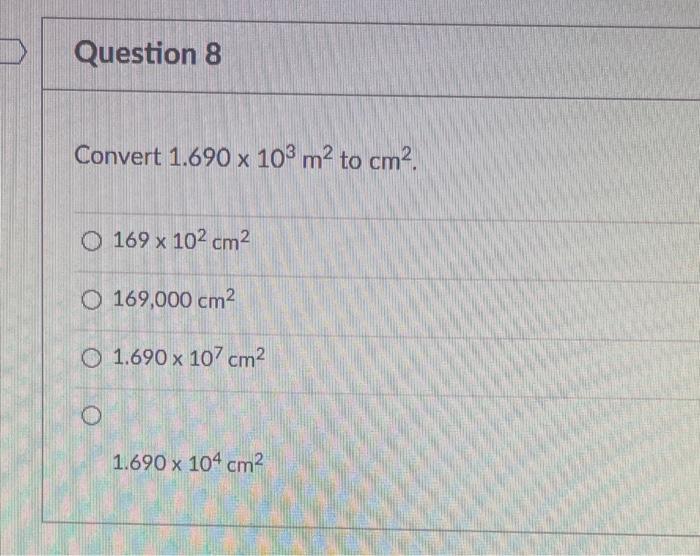 Solved Convert 1.690×103 m2 to cm2 169×102 cm2 169,000 cm2 | Chegg.com