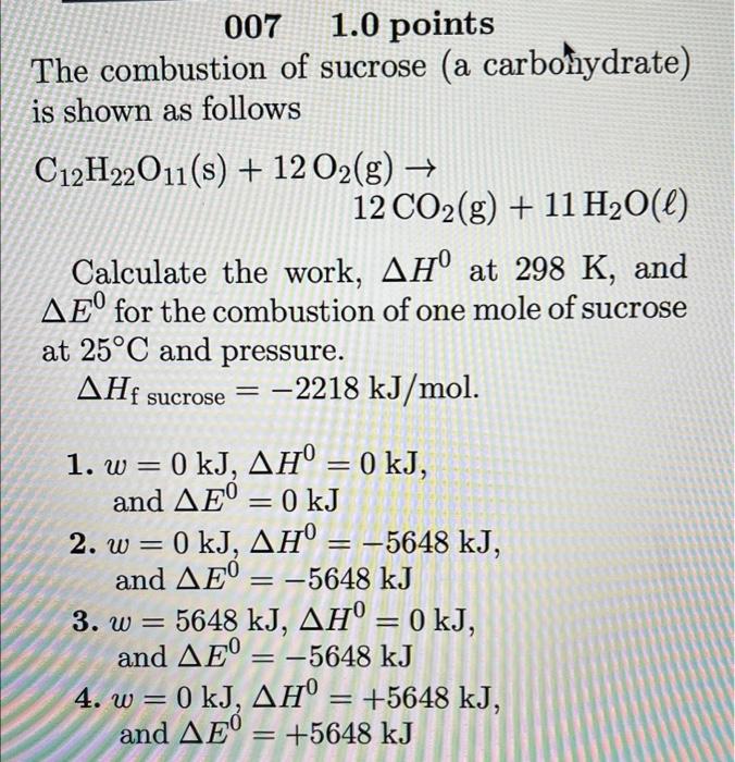 Solved 007 1.0 points The combustion of sucrose (a | Chegg.com