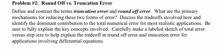 Solved Problem #2: Round Off vs. Truncation Error Define and | Chegg.com