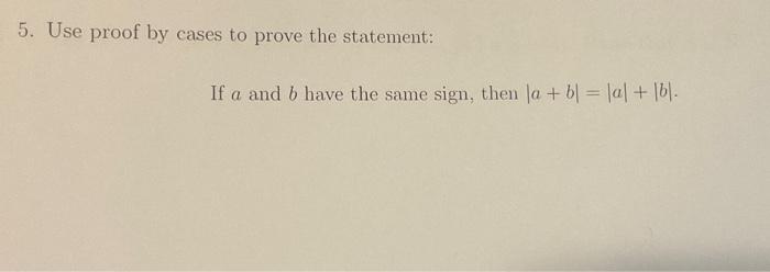 Solved 5. Use proof by cases to prove the statement: If a | Chegg.com