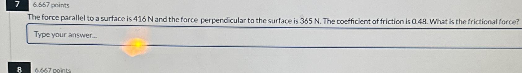 Solved 7,6.667 points\\nThe force parallel to a surface is | Chegg.com