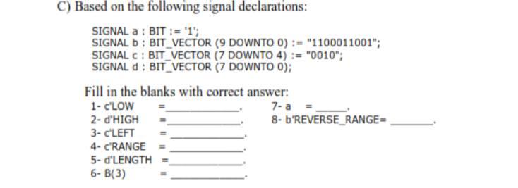 Solved C) Based on the following signal declarations: SIGNAL | Chegg.com