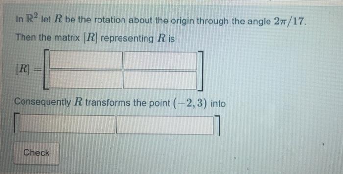 Solved In R2 let R be the rotation about the origin through | Chegg.com