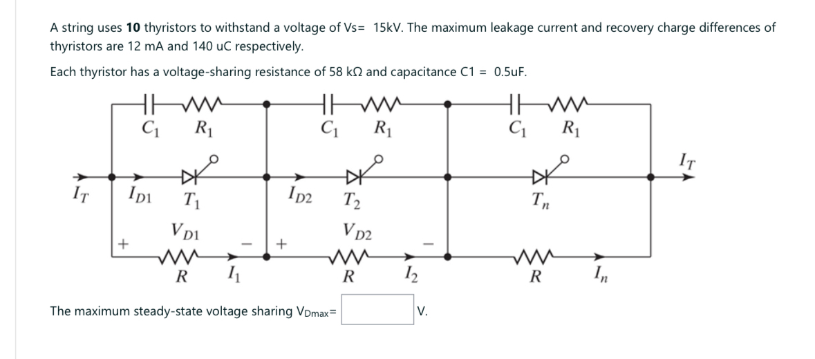 Solved A string uses 10 ﻿thyristors to withstand a voltage | Chegg.com