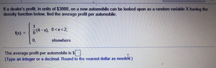 Solved If a dealer's profit, in units of $3000, on a new | Chegg.com