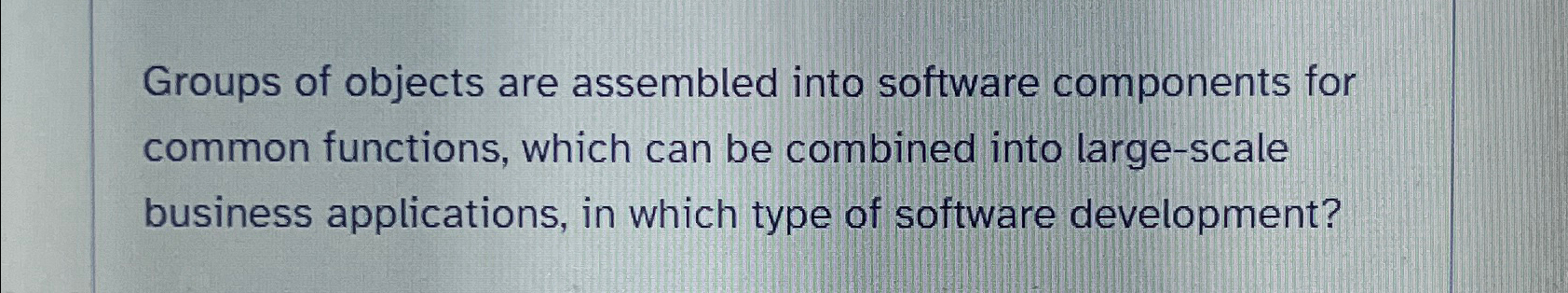 Solved Groups of objects are assembled into software | Chegg.com