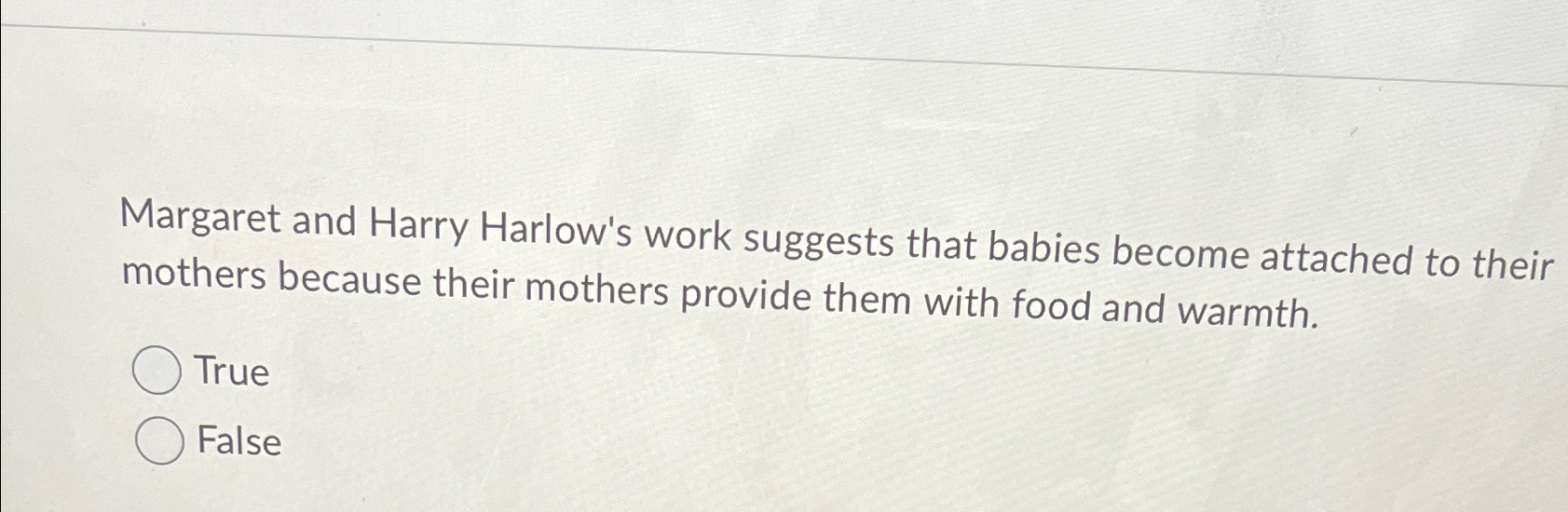 Solved Margaret and Harry Harlow's work suggests that babies | Chegg.com