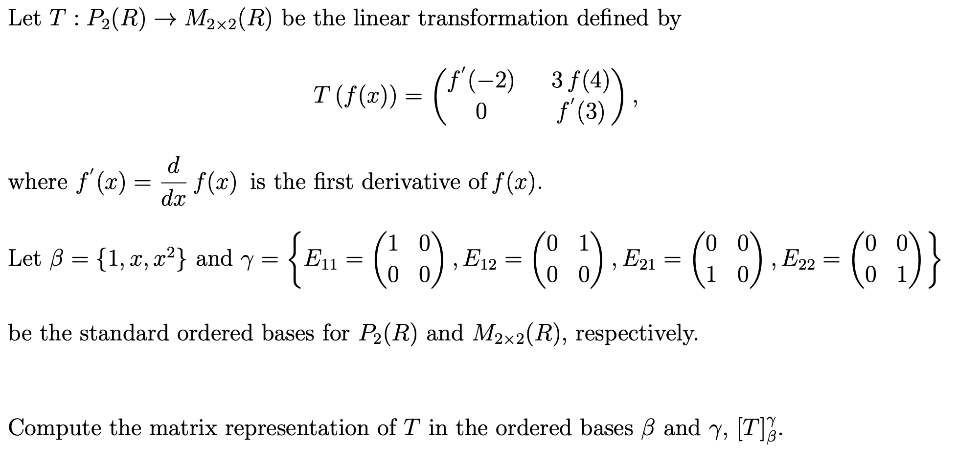 Solved Let T:P2(R)→M2×2(R) ﻿be the linear transformation | Chegg.com