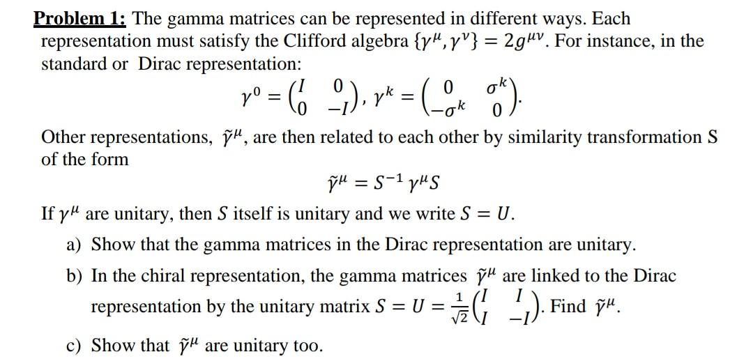 Solved Problem 1: The gamma matrices can be represented in | Chegg.com