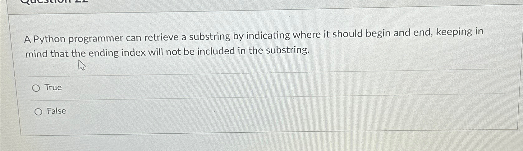 Solved A Python programmer can retrieve a substring by | Chegg.com