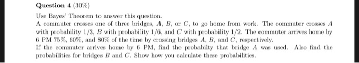 Solved Question 4 (30%) Use Bayes' Theorem to answer this | Chegg.com