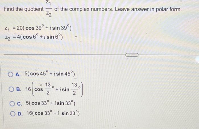 Solved Find the quotient z2z1 of the complex numbers. Leave | Chegg.com