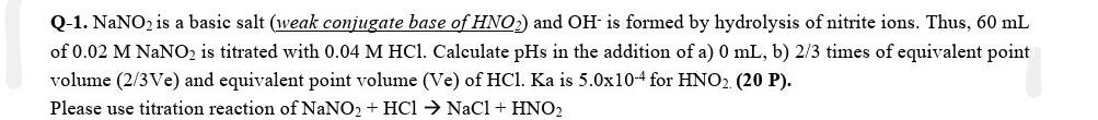 Solved Q-1. NaNO2 is a basic salt (weak conjugate base of | Chegg.com