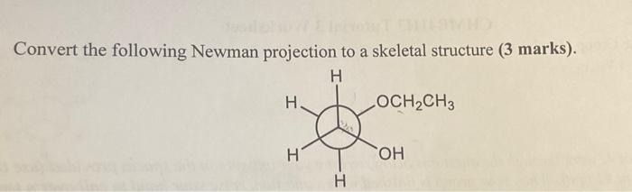 Solved Convert the following Newman projection to a skeletal | Chegg.com Solved Convert the following Newman projection to a skeletal | Chegg.com