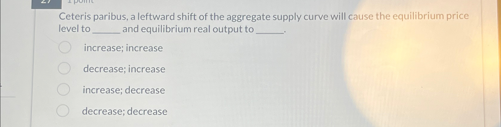 Solved Ceteris paribus, a leftward shift of the aggregate | Chegg.com