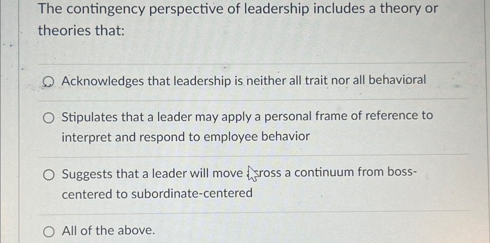 Solved The contingency perspective of leadership includes a | Chegg.com