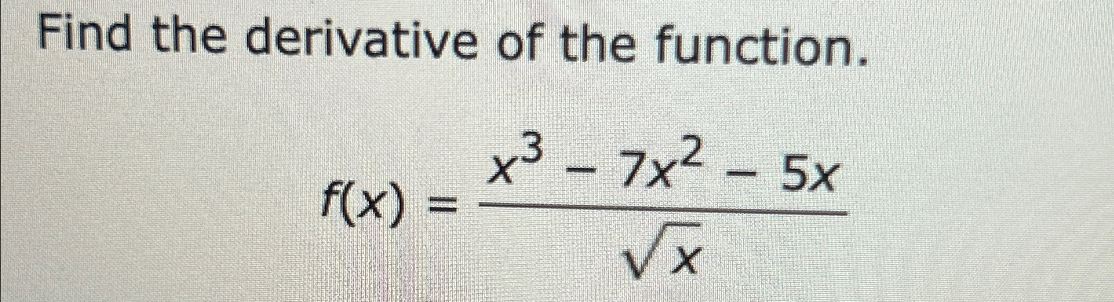 Solved Find the derivative of the function.f(x)=x3-7x2-5xx2 | Chegg.com