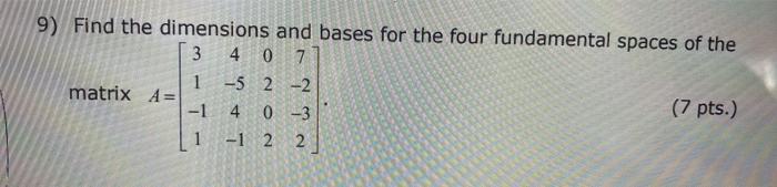 Solved 9) Find the dimensions and bases for the four | Chegg.com