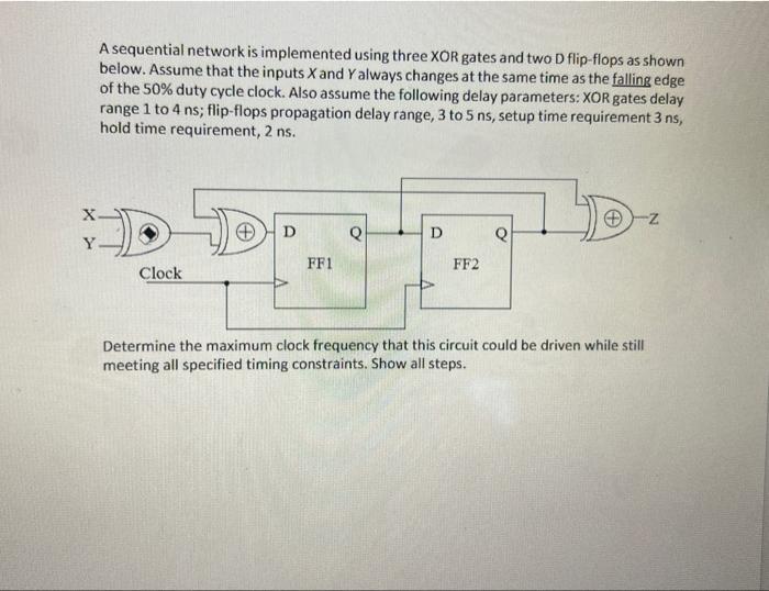 Solved A sequential network is implemented using three XOR | Chegg.com