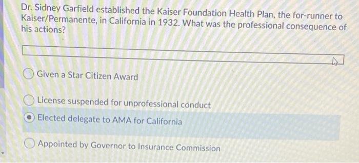 Solved Dr. Sidney Garfield established the Kaiser Foundation | Chegg.com