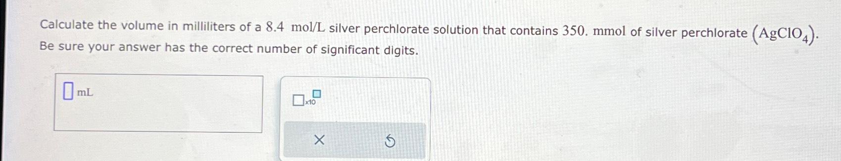 Solved Calculate the volume in milliliters of a 8.4molL | Chegg.com