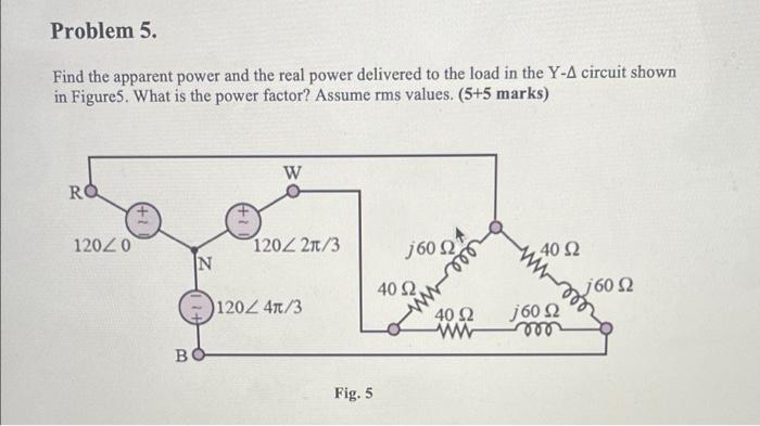 Solved Problem 5. Find the apparent power and the real power | Chegg.com