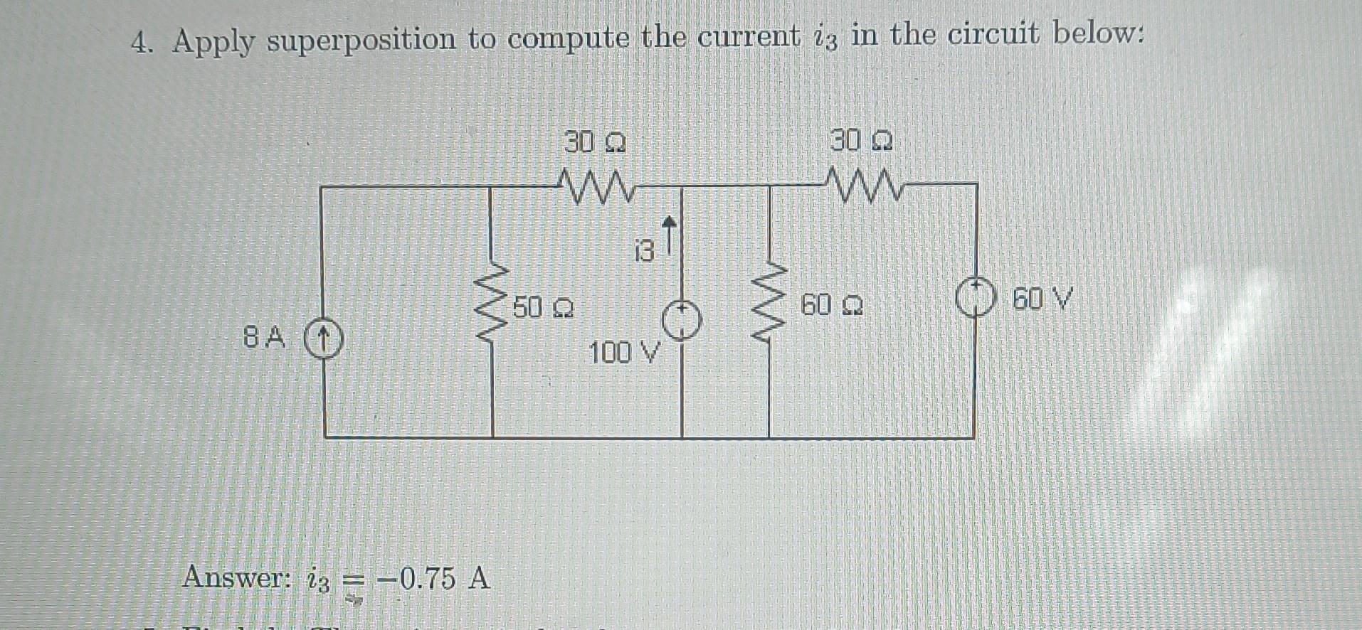 Solved 4. Apply superposition to compute the current i3 in | Chegg.com