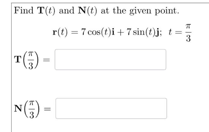 Solved Find T(t) ﻿and N(t) ﻿at the given | Chegg.com