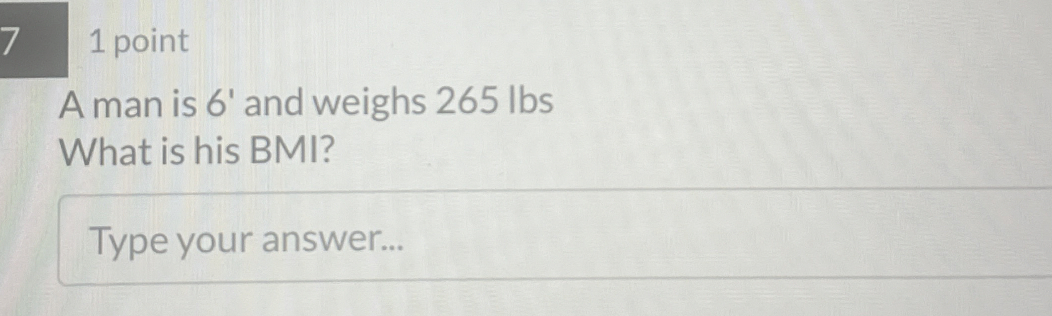 Solved 7,1 ﻿pointA man is 6' ﻿and weighs 265 ﻿lbs What is | Chegg.com
