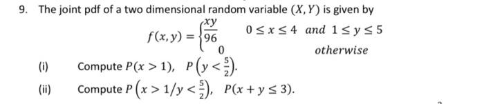 Solved 9. The joint pdf of a two dimensional random variable | Chegg.com