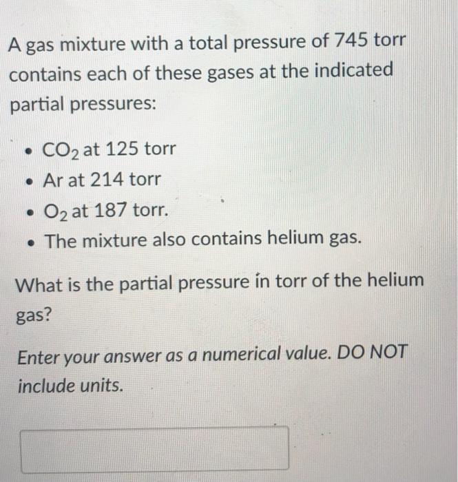 Solved A gas mixture with a total pressure of 745 torr | Chegg.com