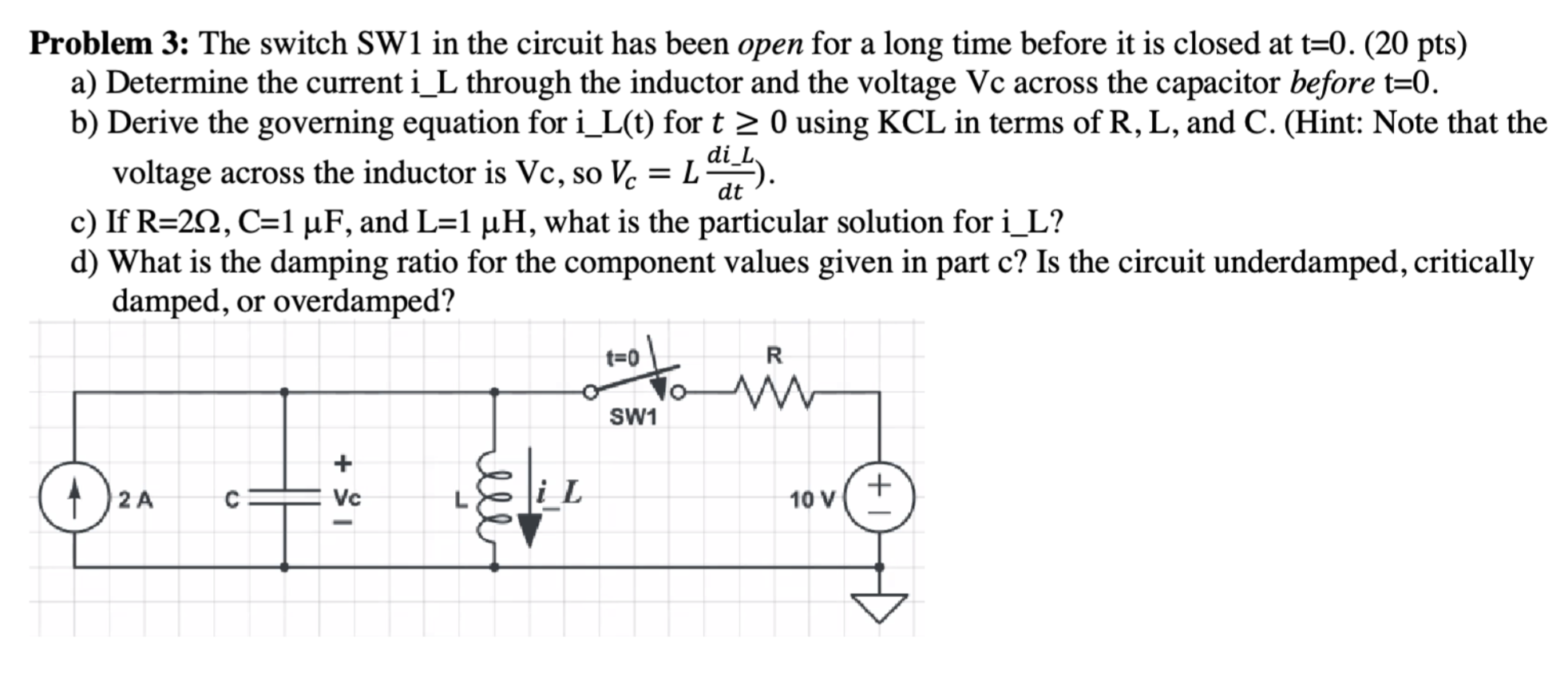 Solved Problem 3: The switch SW1 ﻿in the circuit has been | Chegg.com
