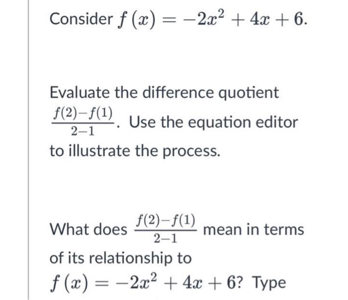 Solved Consider f(x)=−2x2+4x+6 Evaluate the difference | Chegg.com