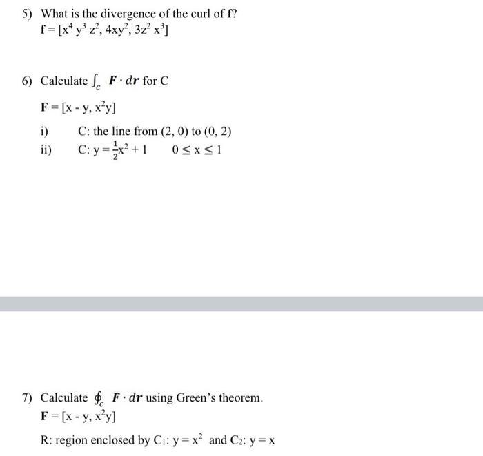Solved 5) What is the divergence of the curl of f ? | Chegg.com